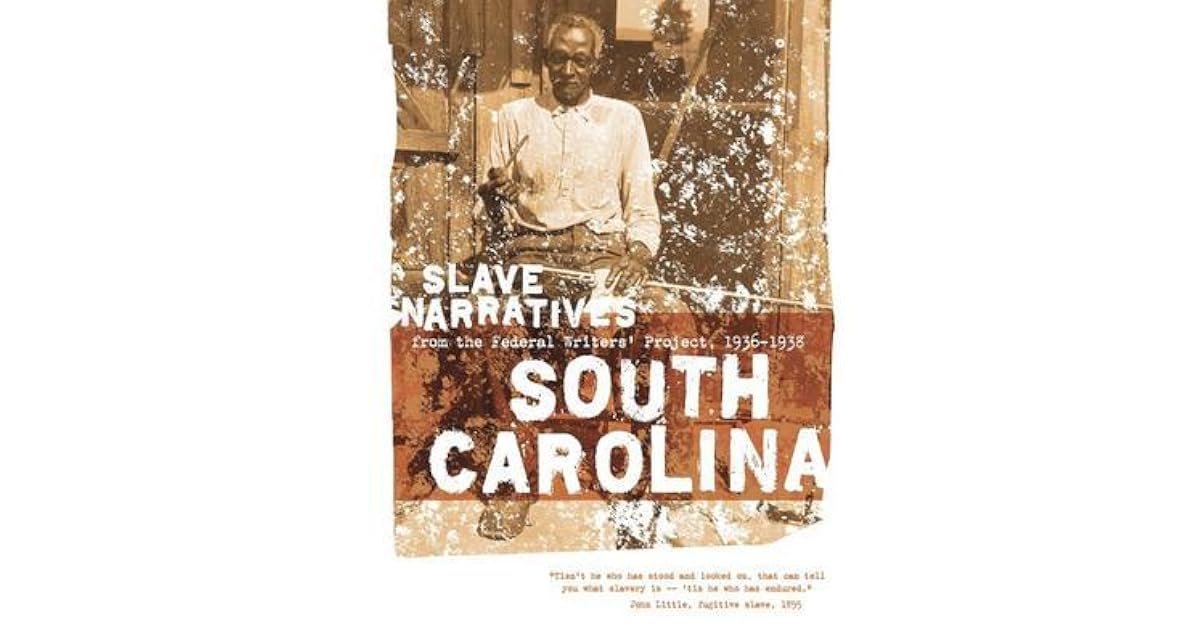 Slave Narratives South Carolina by Work Projects Administration