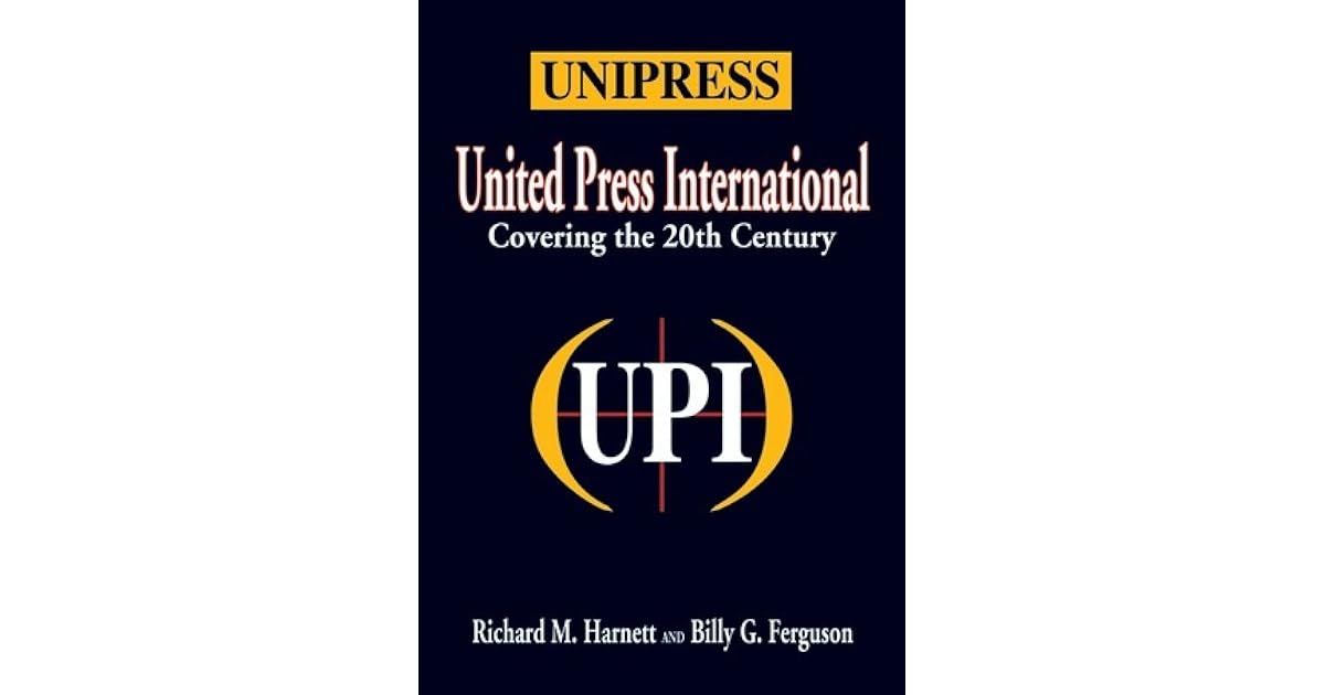 Unipress: United Press International : Covering the 20th Century by ...