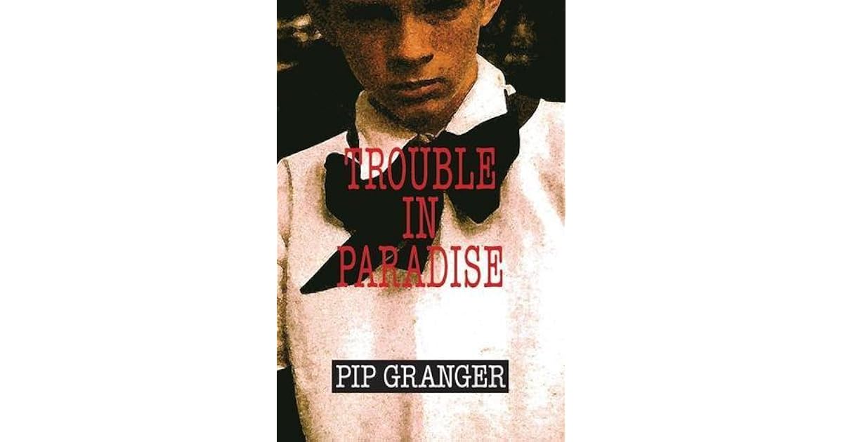 Trouble in Paradise by Pip Granger