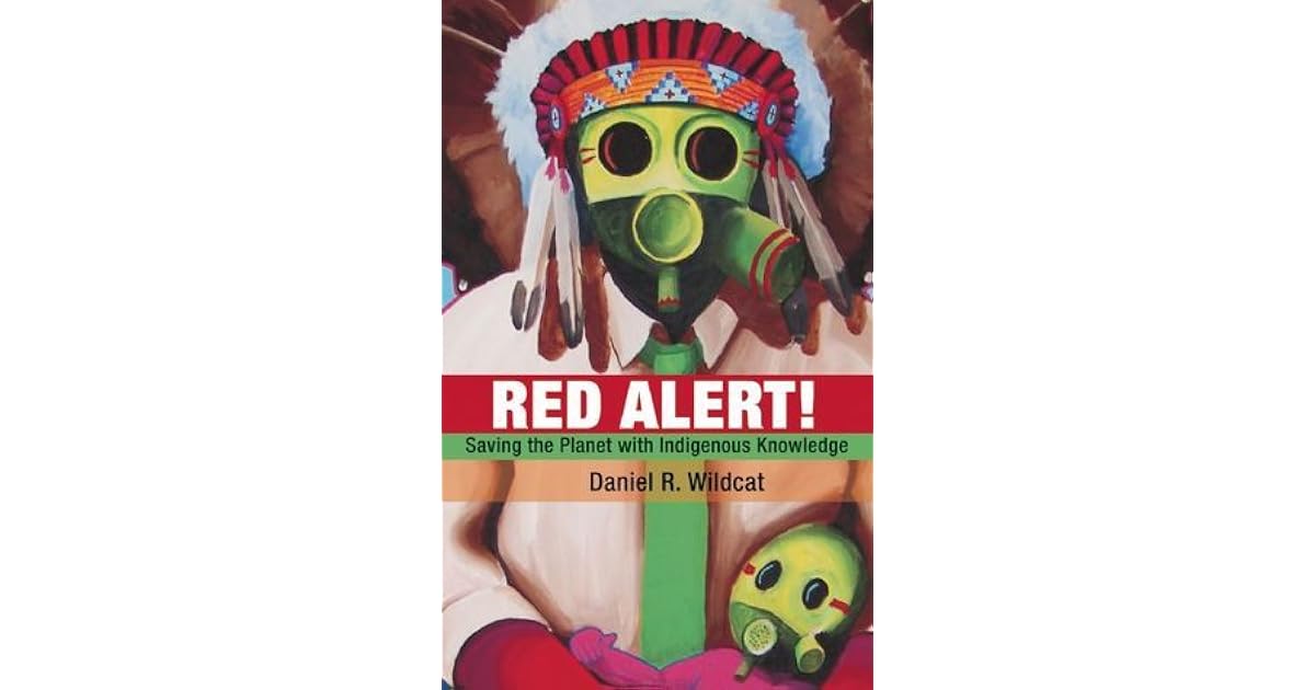 Red Alert!: Saving the Planet with Indigenous Knowledge by Daniel R ...