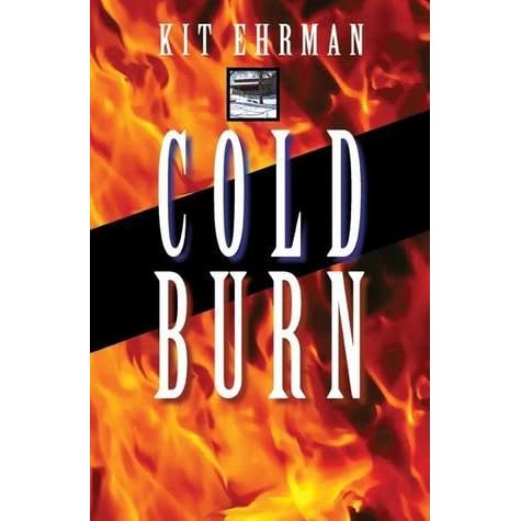 Cold Burn (Steve Cline, #3) by Kit Ehrman — Reviews, Discussion ...