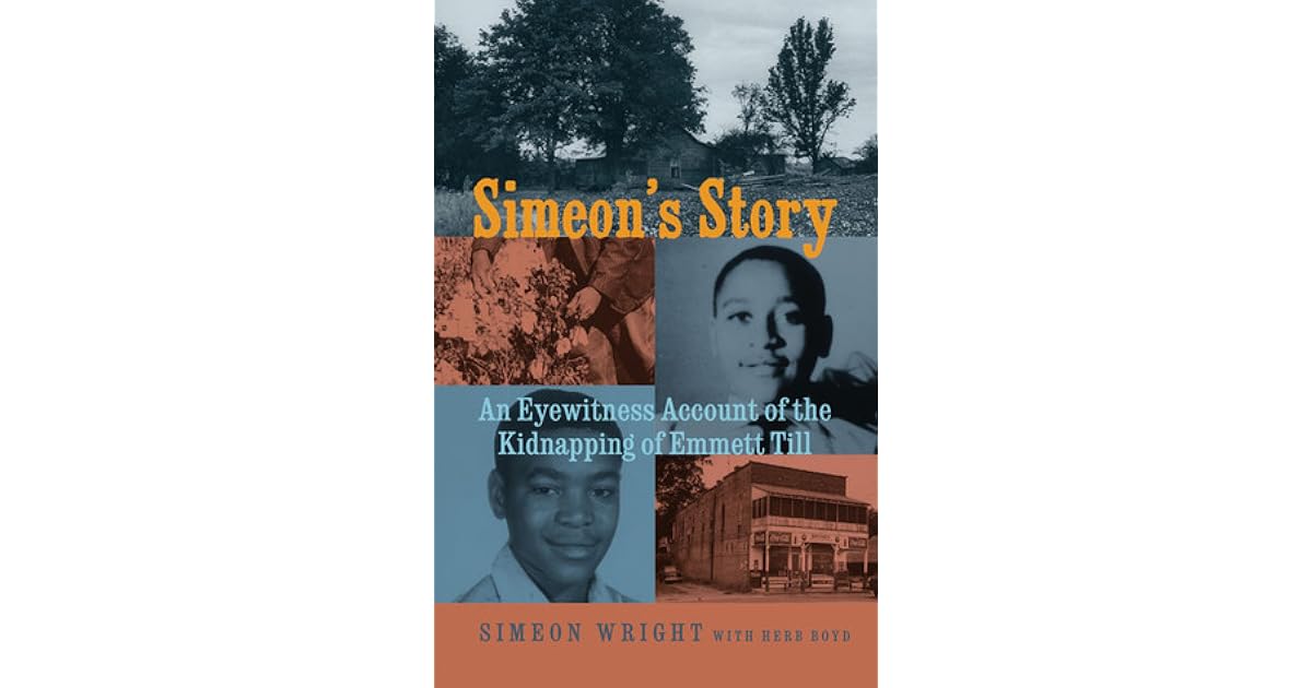 Simeon's Story: An Eyewitness Account of the Kidnapping of Emmett Till ...
