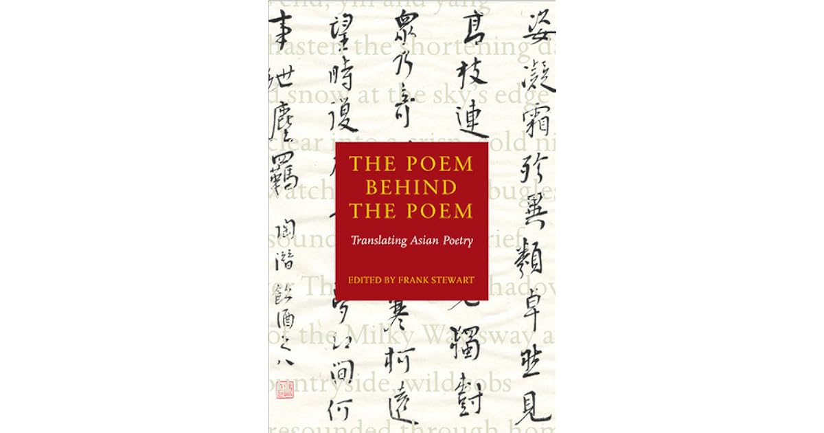 The Poem Behind the Poem: Translating Asian Poetry by Frank Stewart