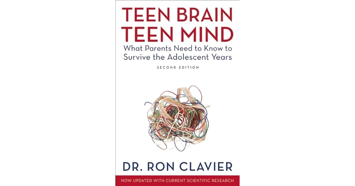 Teen Brain, Teen Mind: What Parents Need to Know to Survive the ...