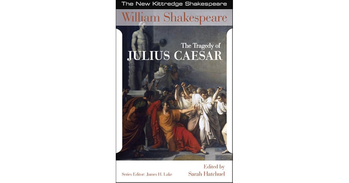 The Tragedy of Julius Caesar by William Shakespeare