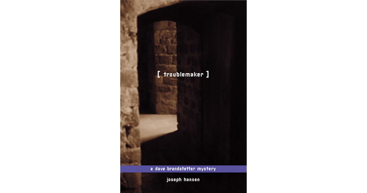Troublemaker (Dave Brandstetter, #3) by Joseph Hansen
