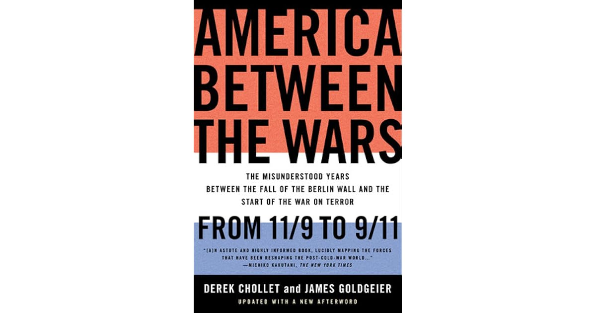 America Between the Wars: From 11/9 to 9/11; The Misunderstood Years ...