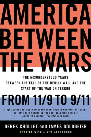 America Between the Wars: From 11/9 to 9/11; The Misunderstood Years ...