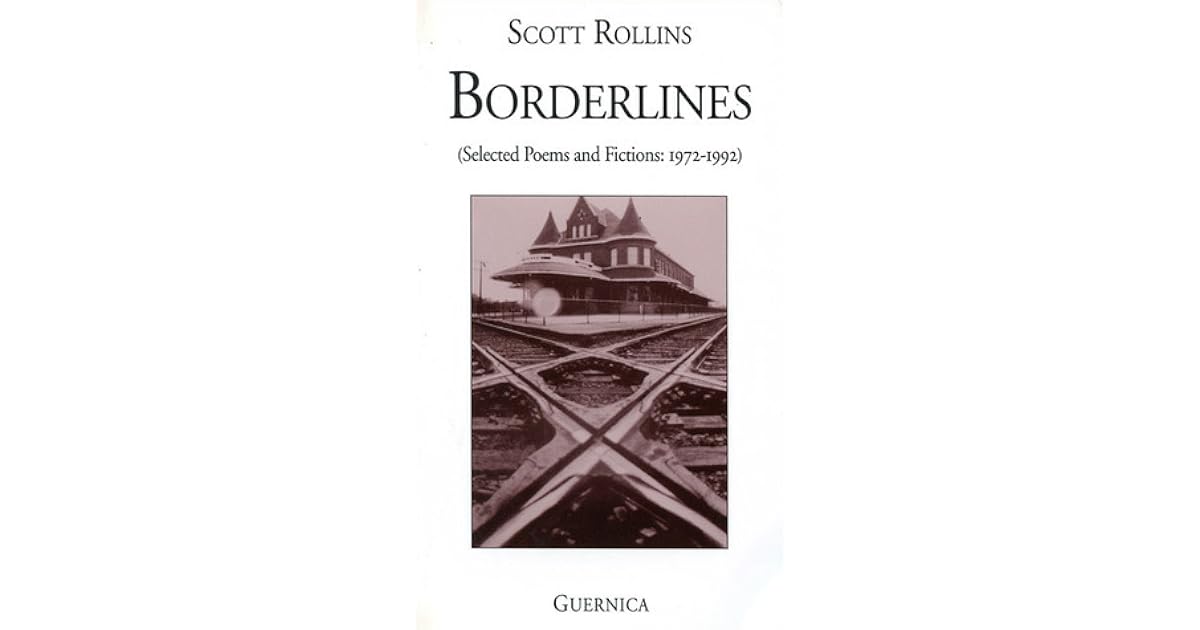 Borderlines: Selected Poems and Fictions: 1972–1992 by Scott Rollins
