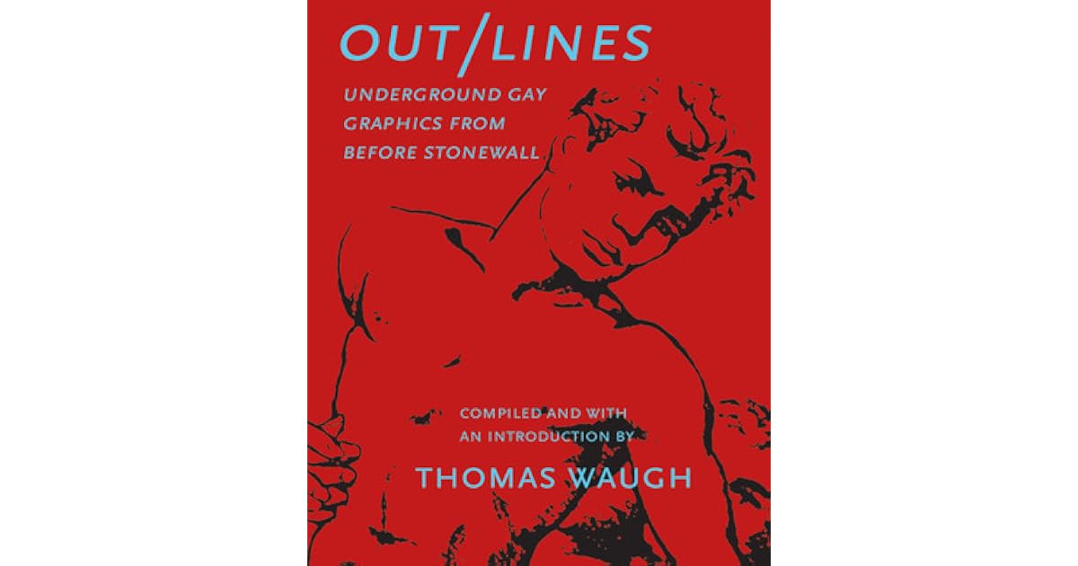 Out/Lines: Gay Underground Erotic Graphics From Before Stonewall by ...