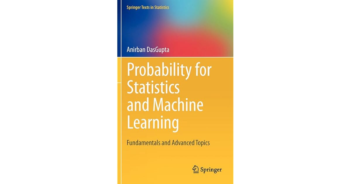 Probability for Statistics and Machine Learning: Fundamentals and ...