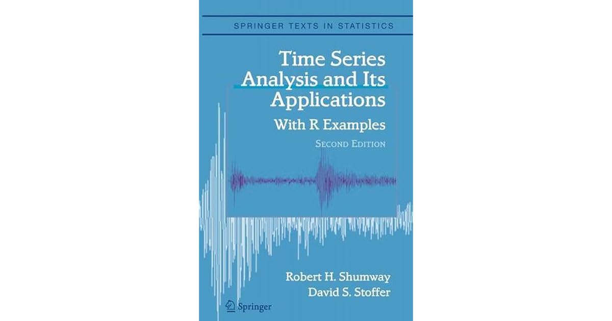 Time Series Analysis and Its Applications: With R Examples by Robert H ...
