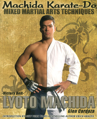 Machida Karate-Do Mixed Martial Arts Techniques by Lyoto Machida
