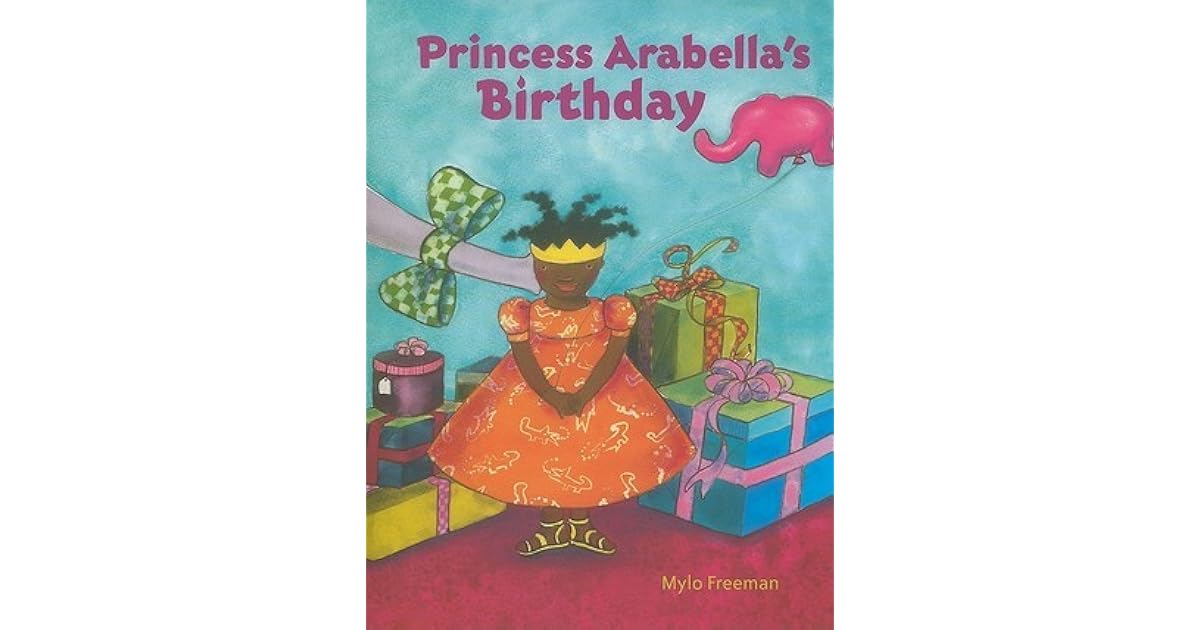 Princess Arabella's Birthday by Mylo Freeman