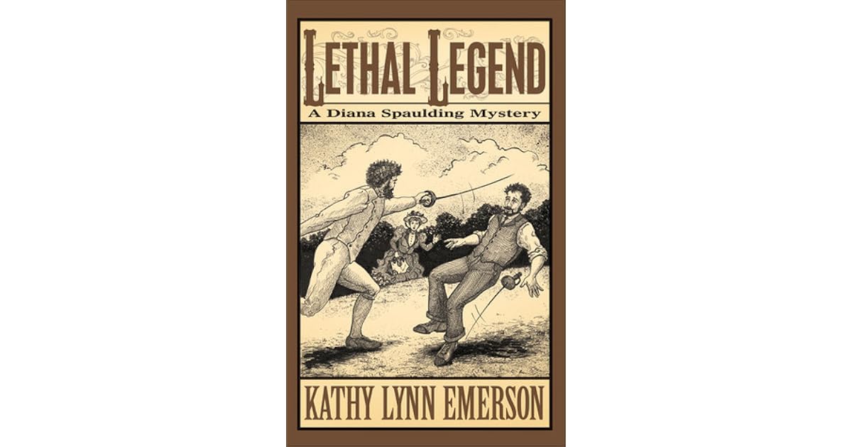 Lethal Legend (Diana Spaulding, #4) by Kathy Lynn Emerson