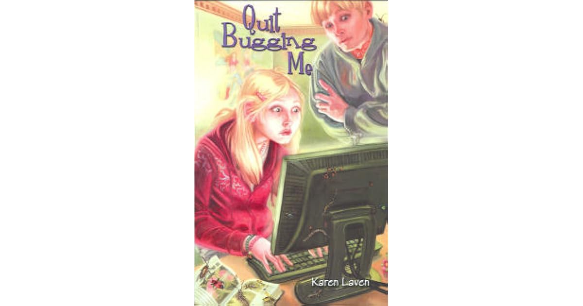 Quit Bugging Me by Karen Laven