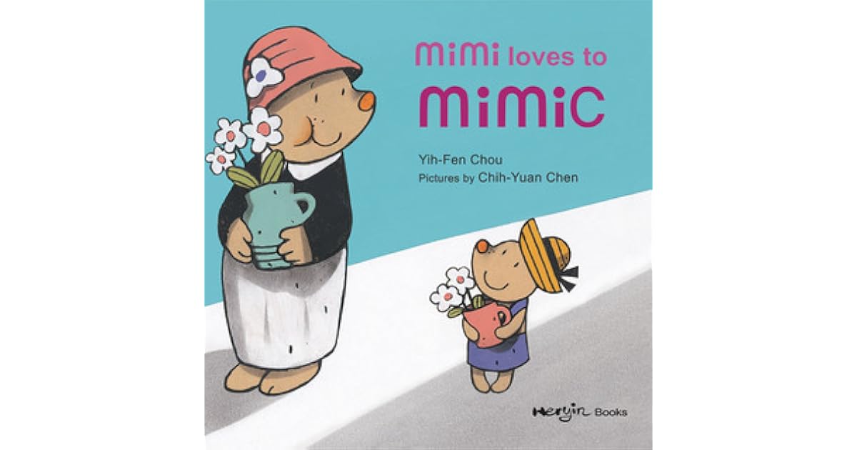 Mimi Loves to Mimic by Yih-Fen Chou