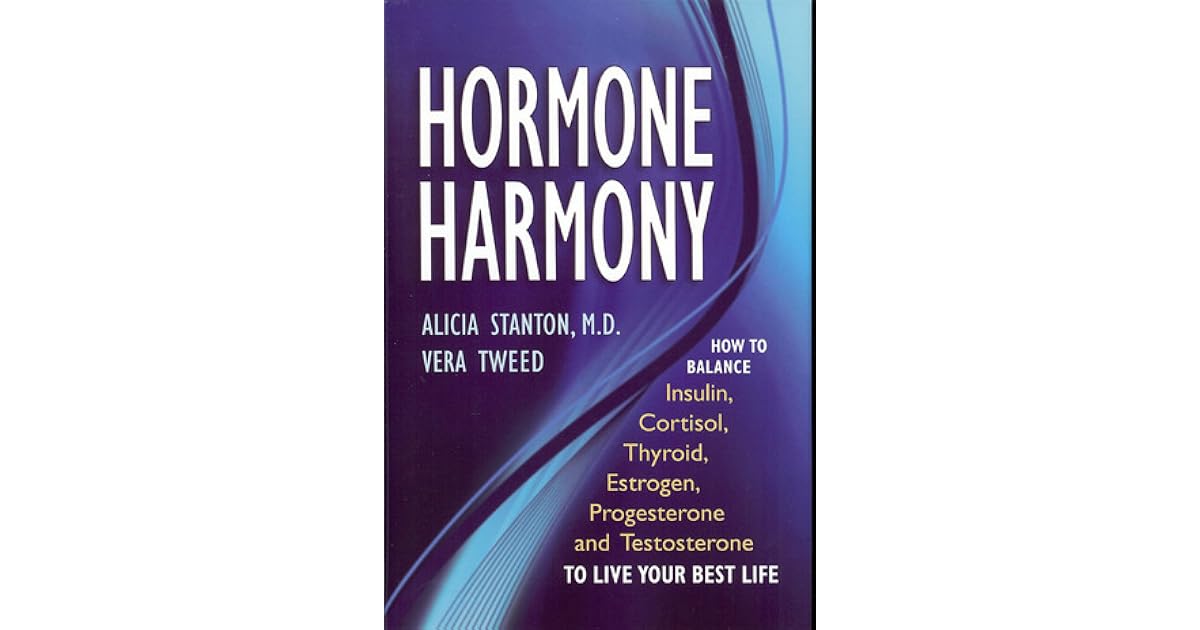 Hormone Harmony: How to Balance Insulin, Cortisol, Thyroid, Estrogen ...