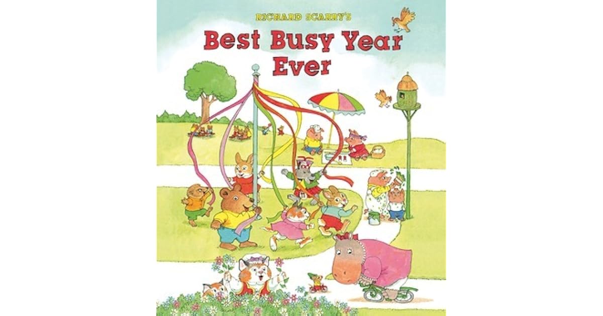 Richard Scarry's Best Busy Year Ever by Richard Scarry