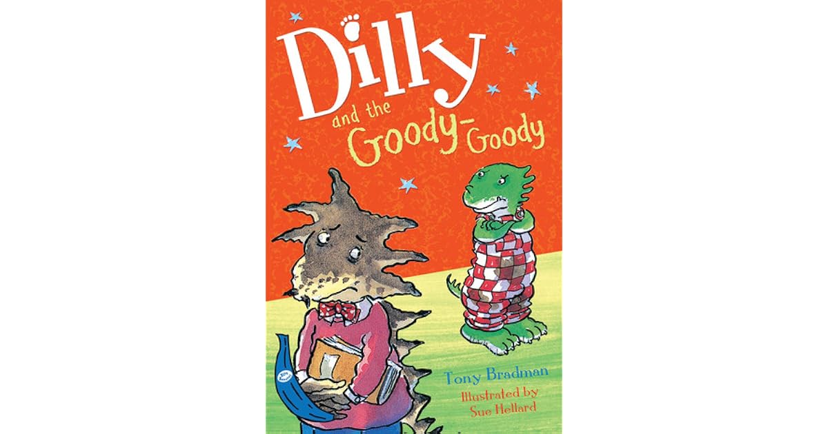 Dilly and the Goody-Goody by Tony Bradman
