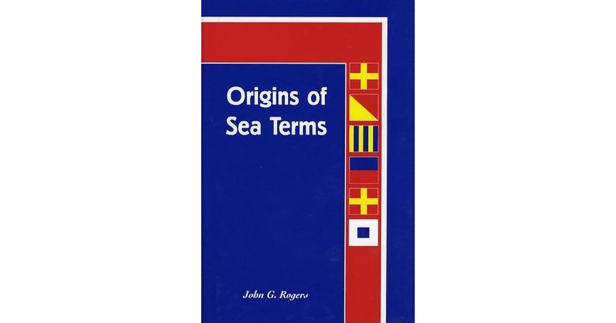 Origins Of Sea Terms By John G Rogers origins-of-sea-terms-by-john-g-rogers