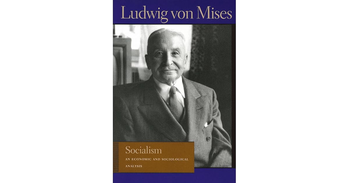 Socialism: An Economic and Sociological Analysis by Ludwig von Mises