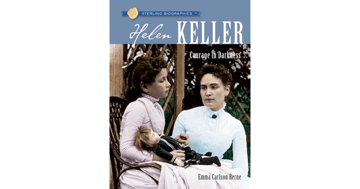 Helen Keller: Courage in Darkness by Emma Carlson Berne