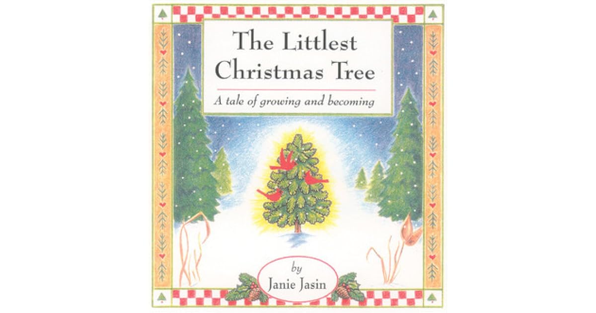 The Littlest Christmas Tree: A Tale of Growing and Becoming by Janie Jasin