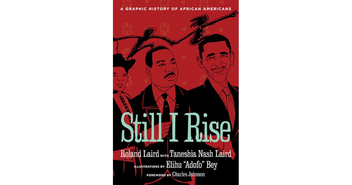 Still I Rise: A Graphic History of African Americans by Roland Owen ...