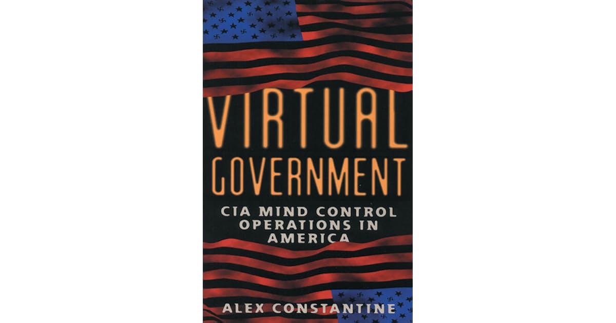 Virtual Government: CIA Mind Control Operations in America by Alex ...