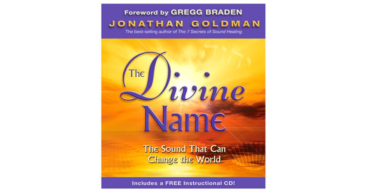 The Divine Name: The Sound That Can Change the World by Jonathan Goldman