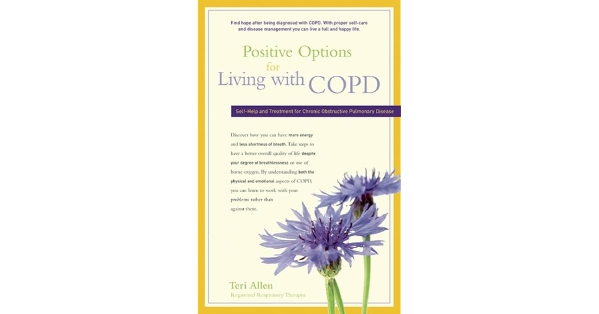 Positive Options for Living with COPD: Self-Help and Treatment for ...
