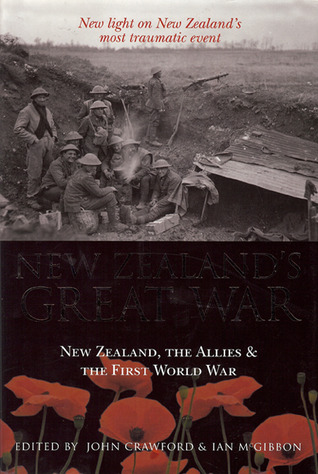 New Zealand's Great War: New Zealand, the Allies and the First World ...
