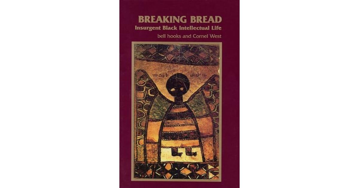 Breaking Bread: Insurgent Black Intellectual Life by bell hooks