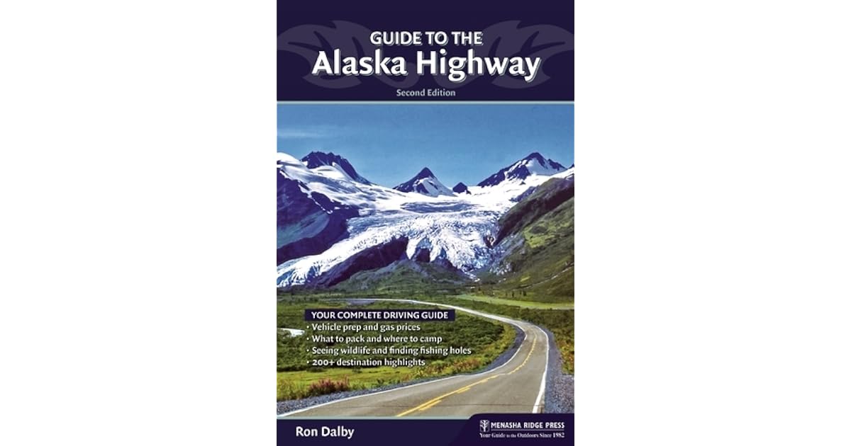 Guide to the Alaska Highway by Ron Dalby