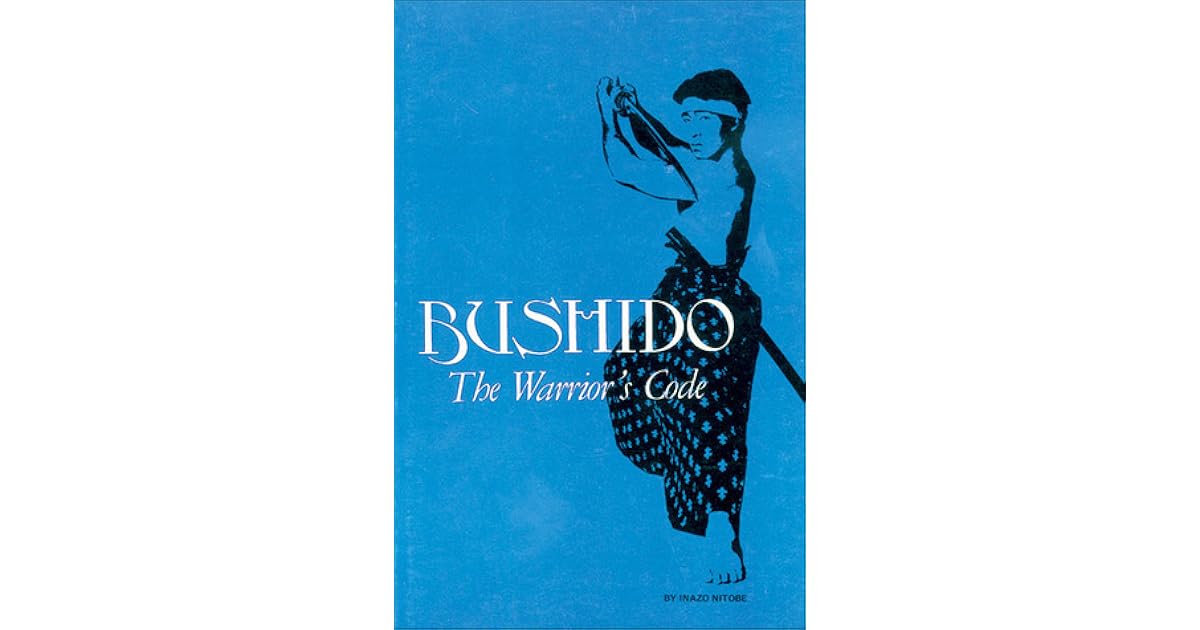 Bushido: The Warrior's Code by Inazō Nitobe