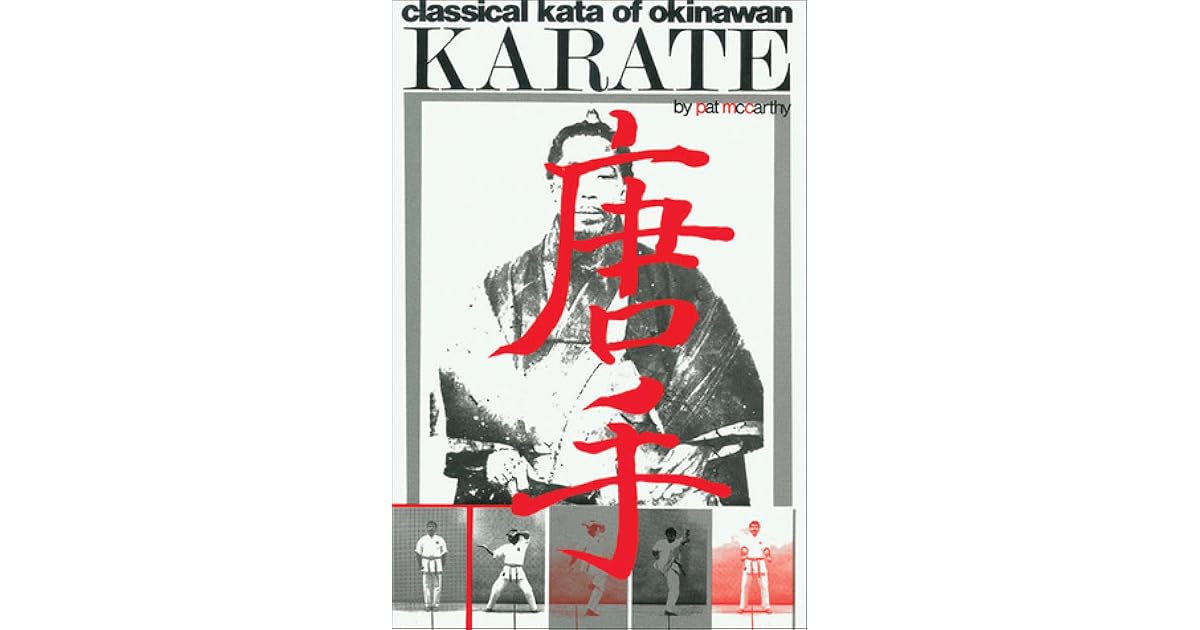 Classical Kata of Okinawan Karate by Patrick McCarthy
