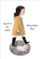 Against the Odds by Marjolijn Hof