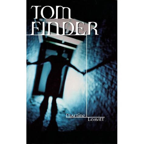 Tom Finder by Martine Leavitt — Reviews, Discussion, Bookclubs, Lists