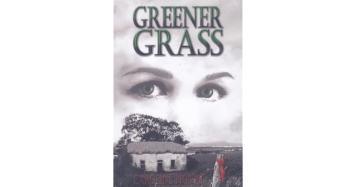 Greener Grass by Caroline Pignat