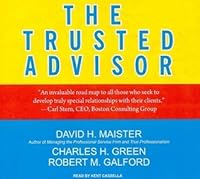 The Trusted Advisor by David H. Maister — Reviews, Discussion ...