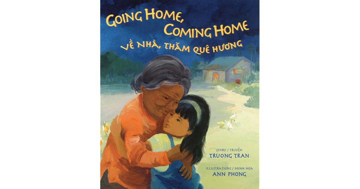 Going Home, Coming Home/Ve Nha, Tham Que Huong by Truong Tran