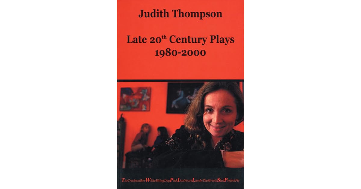 Judith Thompson: Late 20th Century Plays: 1980-2000: 1980-2000 by ...