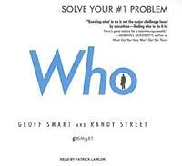 Who: The a Method for Hiring by Geoff Smart