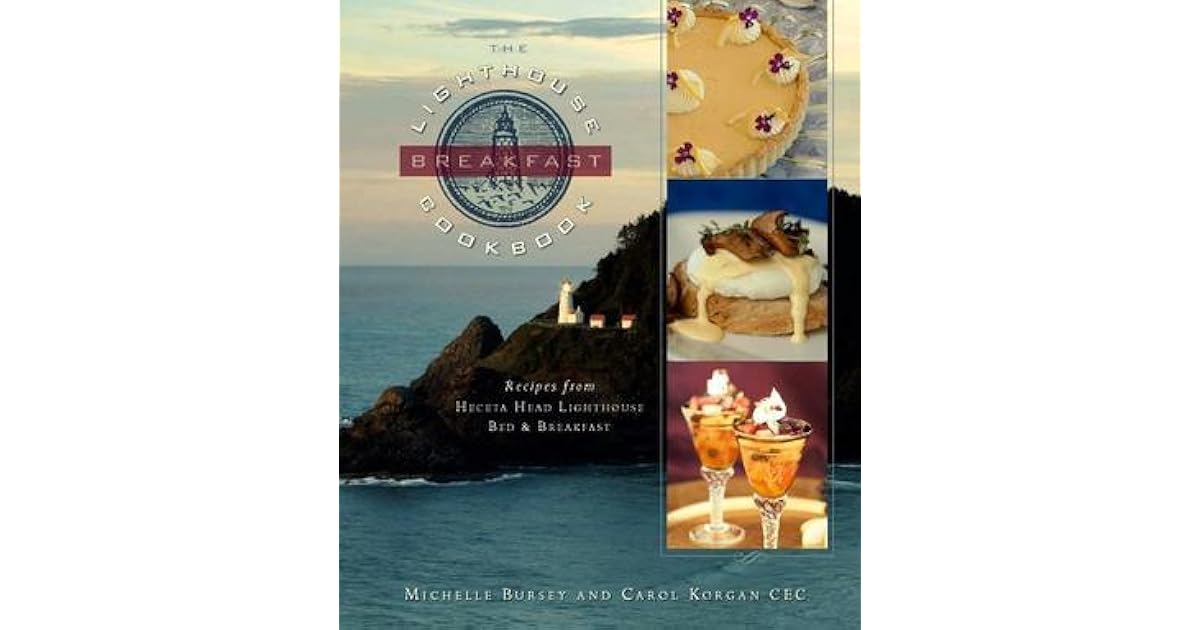 The Lighthouse Breakfast Cookbook: Recipes from Heceta Head Lighthouse ...