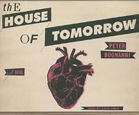 The House of Tomorrow by Peter Bognanni