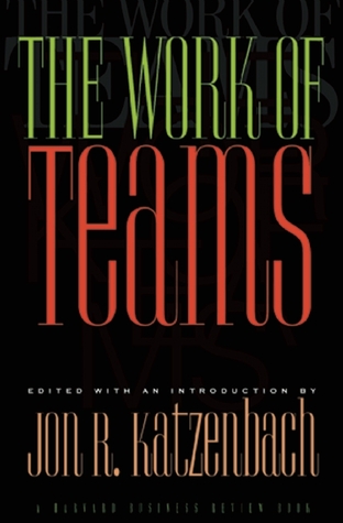 The Work of Teams by Jon R. Katzenbach