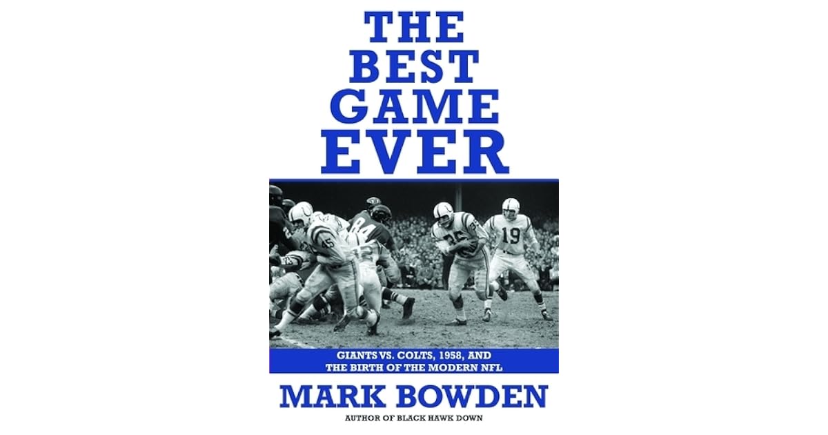The Best Game Ever: Giants vs. Colts, 1958, and the Birth of the Modern ...