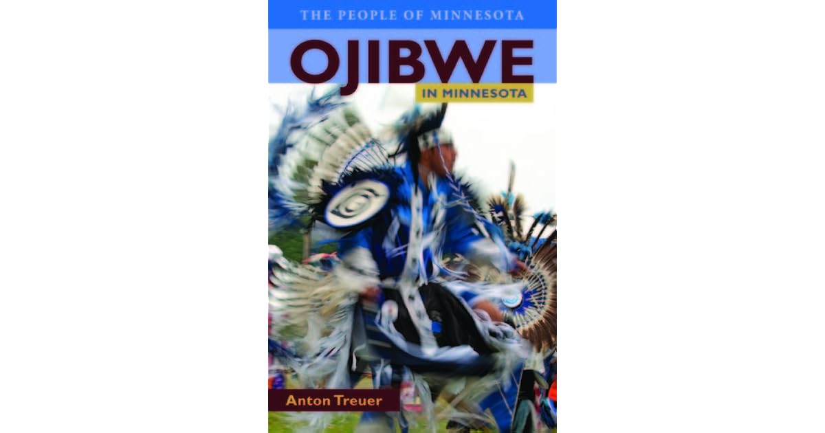 Ojibwe in Minnesota by Anton Treuer
