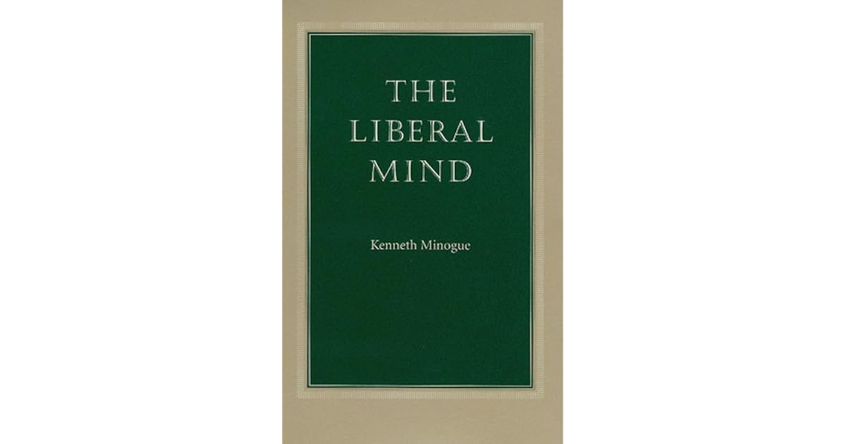 The Liberal Mind by Kenneth Minogue
